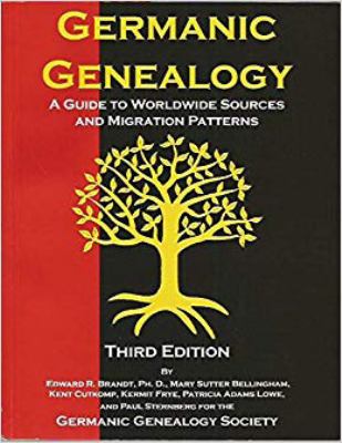 Germanic Genealogy: A Guide to Worldwide Sources and Migration Patterns ...