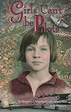 Girls Can't Be Pilots : An Aerobiography used book by Jane L. Roth ...