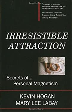 Irresistible Attraction : Secrets of Personal Magnetism used book by ...