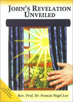 John's Revelation Unveiled book by Francis Nigel Lee: 9780962068133