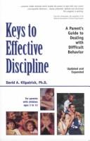 Keys to Effective Discipline : A Parent's Guide to Dealing with ...