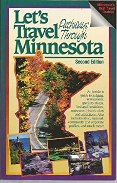 Let's Travel Pathways Through Minnesota : A Compilation of the Best in Minnesota Travel book by ...