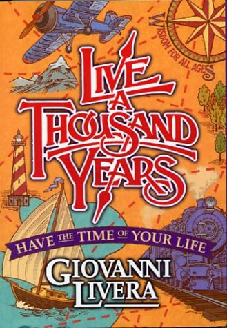 Live a Thousand Years book by Giovanni Livera: 9780966056747