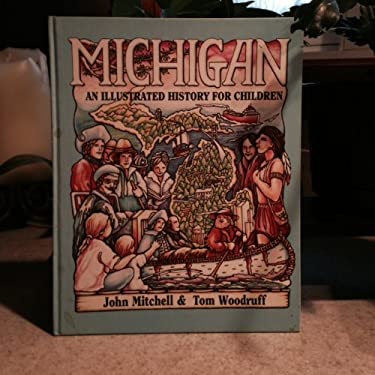 Michigan : An Illustrated History for Children used book by John C ...