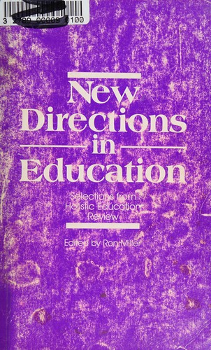 New Directions in Education : Selections from Holistic Education Review ...