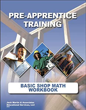 Pre-Apprentice Training Basic Shop Math Workbook copy: 9780964953031