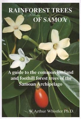 Rainforest Trees of Samoa : A Guide to the Common Lowland and Foothill ...