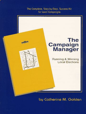 The Campaign Manager : Running and Winning Local Elections used book by ...