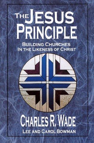 Jesus Principle : Building Churches in the Likeness of Christ book by ...