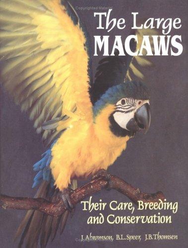 The Large Macaws : Their Care, Breeding and Conservation book by Brian ...