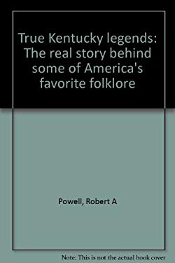 True Kentucky legends: The real story behind some of America's favorite ...