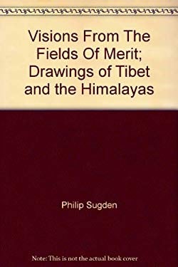 Visions from the Fields of Merit : Drawing of Tibet and the Himalayas ...