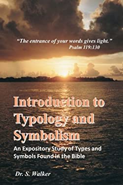 Introduction to Typology and Symbolism: An Expository Study of Types ...