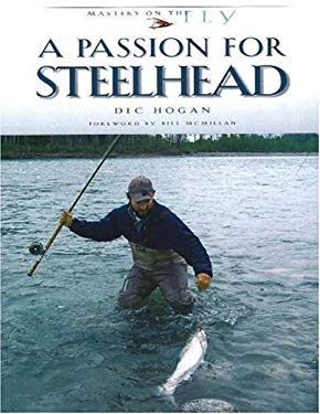 A Passion for Steelhead book by Dec Hogan: 9780974642710