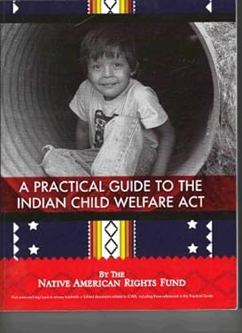 A Practical Guide to the Indian Child Welfare Act book by Native ...