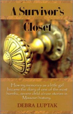 A Survivor's Closet : How My Memories As a Little Girl Became the Diary ...