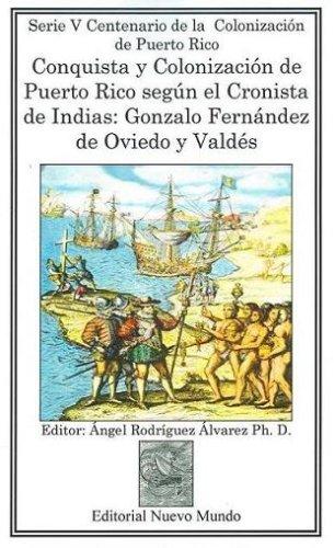 Conquista y colonizacion de Puerto Rico según el Cronista de Indias ...