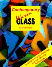 Contemporary Warm Glass : A Guide to Fusing, Slumping, and Kiln-Forming ...