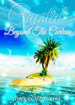 Crystal Beyond the Curtain book by Patricia Gamet, Lisa McCoy, Berneda ...
