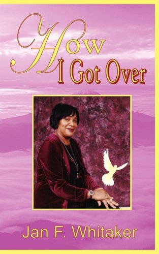 How I Got Over book by Jan F. Whitaker: 9780970997043