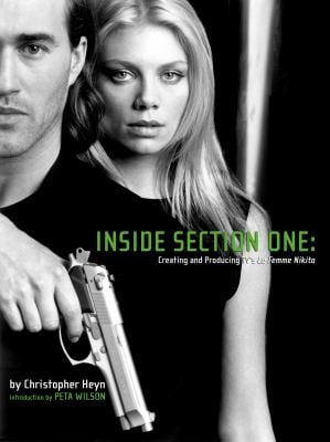 Inside section One : Creating and Producing TV's 'la Femme Nikita' book ...