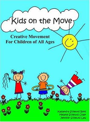 Kids on the Move : Creative Movement for Children of All Ages used copy ...