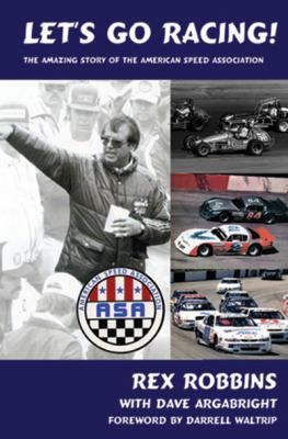 Let's Go Racing! : The Amazing Story of the American Speed Association ...