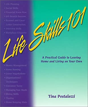 Life Skills 101 : A Practical Guide to Leaving Home and Living on Your ...