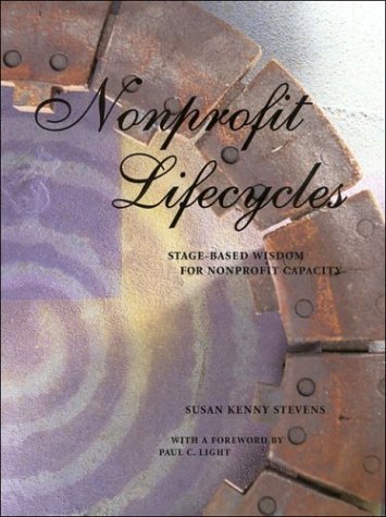 Nonprofit Lifecycles : Stage-Based Wisdom for Nonprofit Capacity book ...