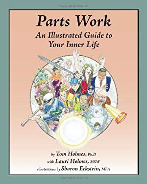 Parts Work : An Illustrated Guide to Your Inner Life book by Tom Holmes ...