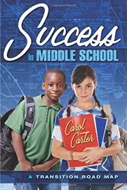 Success in Middle School : A Transition Road Map used book by Carol ...
