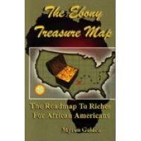 The Ebony Treasure Map : The Roadmap to Riches for African Americans book by Myron Golden ...