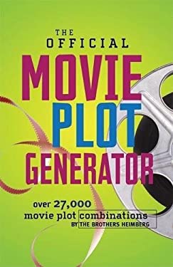 The Official Movie Plot Generator : Over 27,000 Movie Plot Combinations book by Brothers ...