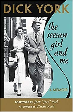 The Seesaw Girl and Me : A Memoir book by Claudia Kuehl, Dick York ...
