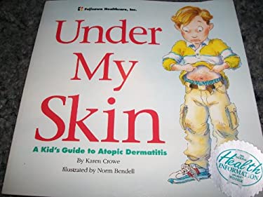 Under My Skin : A Kid's Guide to Atopic Dermatitis used book by Karen ...