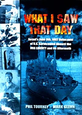 What I Saw That Day-Israel's June 8th, 1967 Holocaust of U. S ...