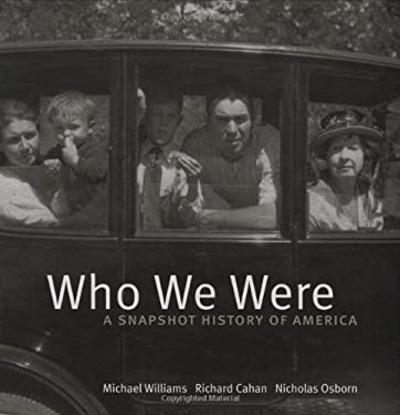 Who We Were : A Snapshot History of America used book by Richard Cahan ...