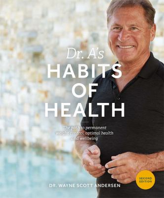 Dr. a's Habits of Health : The Path to Permanent Weight Control and ...