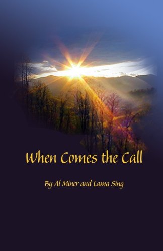 When Comes the Call book by Al Miner, Lama Sing: 9780982878613