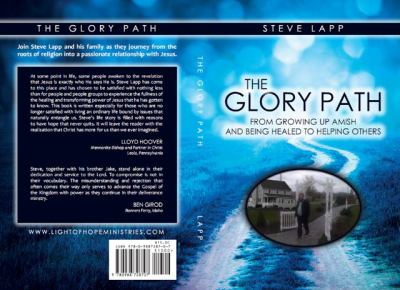 The Glory Path : From Growing up Amish and Being Healed, to Helping ...
