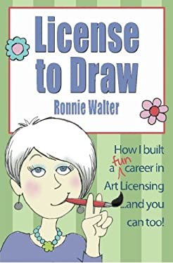 License to Draw : How I Built a Fun Career in Art Licensing and You Can ...