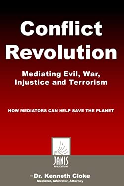 Conflict Revolution : Mediating Evil, War, Injustice and Terrorism used book by Kenneth Cloke ...