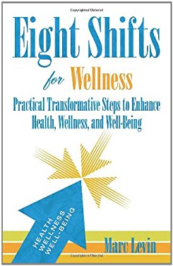 Eight Shifts for Wellness : Practical Transformative Steps to Enhance ...