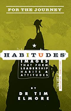 Habitudes for the Journey : The Art of Navigating Transitions used book ...