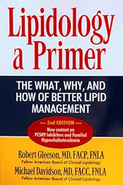 Lipidology, a Primer, Second Edition : The What, Why, and How of Better Lipid Management copy ...