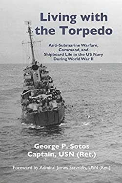 Living with the Torpedo : Anti-Submarine Warfare, Command, and ...