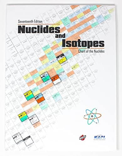 Nuclides and Isotopes : Chart of the Nuclides 17th Edition copy: 9780984365302