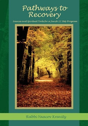 Pathways to Recovery: Sources and Spiritual Tools for a Jewish Twelve ...