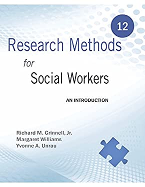 RESEARCH METHODS FOR SOCIAL WORKERS copy by Grinnell; Williams; Unrau ...