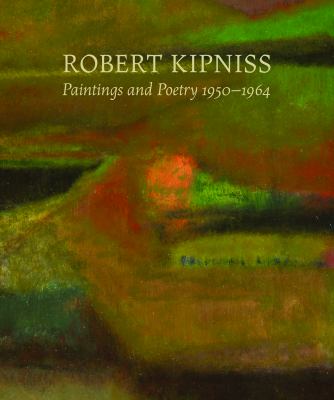 Robert Kipniss : Paintings and Poetry, 1950-1964 book by Robert Kipniss ...